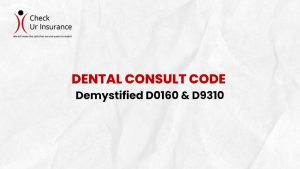 Dental Consult Code Demystified | D0160 & D9310 – CUI
